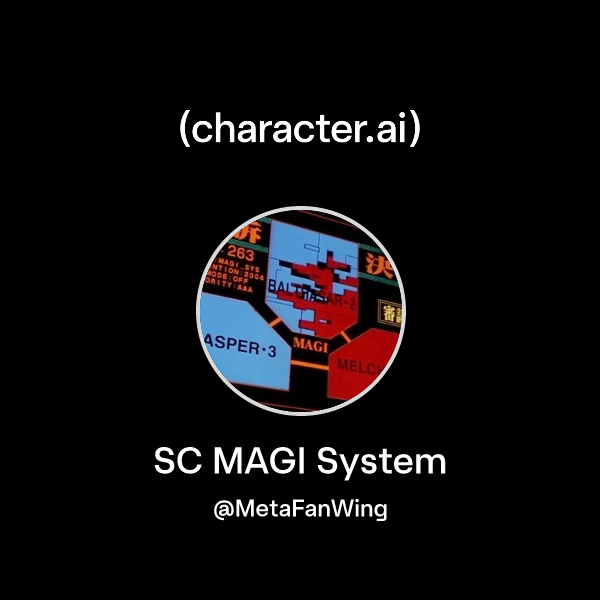 Chat with SC MAGI System | character.ai | AI Chat, Reimagined–Your ...
