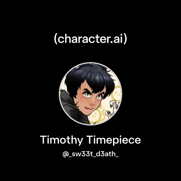 Chat with Timothy Timepiece | character.ai | AI Chat, Reimagined–Your ...