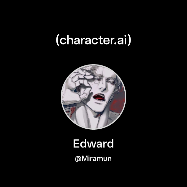 Chat with Edward | character.ai | Personalized AI for every moment of your day
