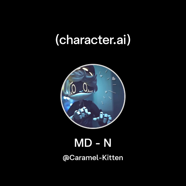 Chat with MD - N | character.ai | AI Chat, Reimagined–Your Words. Your ...