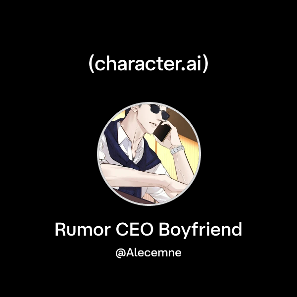 Chat with Rumor CEO Boyfriend | character.ai | AI Chat, Reimagined–Your ...