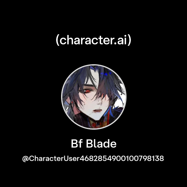 Chat with Bf Blade | character.ai | AI Chat, Reimagined–Your Words ...