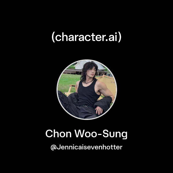 Chat with Chon Woo-Sung | character.ai | AI Chat, Reimagined–Your Words ...