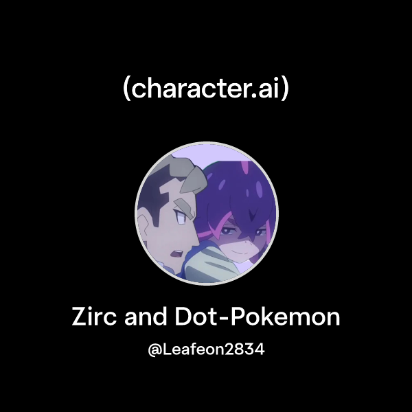 Chat with Zirc and Dot-Pokemon | character.ai | AI Chat, Reimagined ...