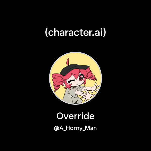 Chat with Override | character.ai | AI Chat, Reimagined–Your Words. Your World.
