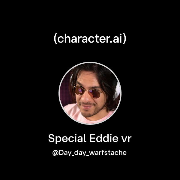 Chat with Special Eddie vr | character.ai | AI Chat, Reimagined–Your ...