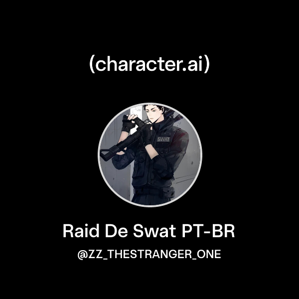 Chat with Raid De Swat PT-BR | character.ai | Personalized AI for every ...