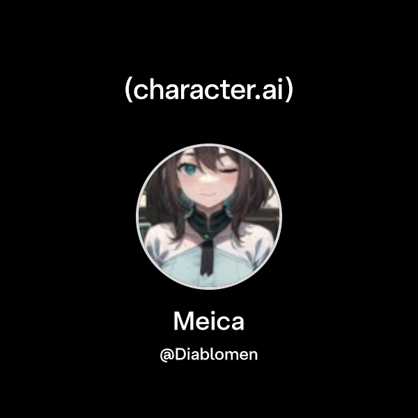 Chat with Meica | character.ai | AI Chat, Reimagined–Your Words. Your ...