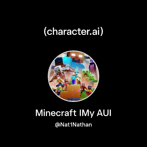 Chat with Minecraft IMy AUI | character.ai | Personalized AI for every ...