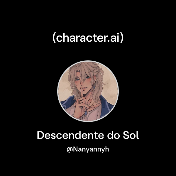 Chat with Descendente do Sol | character.ai | Personalized AI for every ...