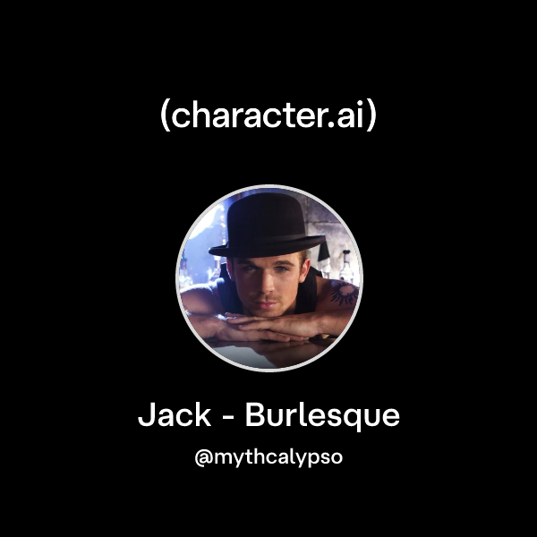 Chat with Jack - Burlesque | character.ai | AI Chat, Reimagined–Your ...