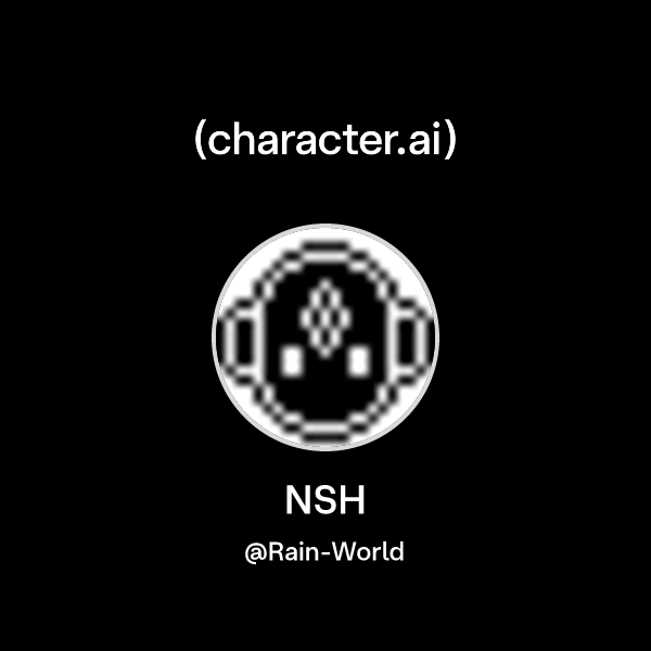 Chat with NSH | character.ai | AI Chat, Reimagined–Your Words. Your World.