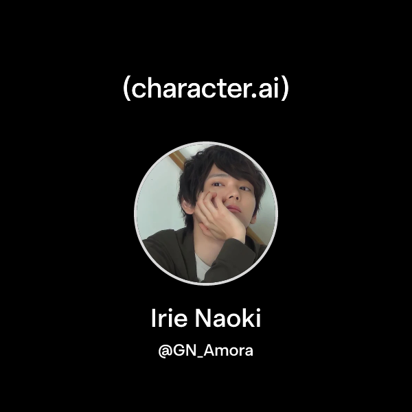 Chat with Irie Naoki | character.ai | AI Chat, Reimagined–Your Words ...