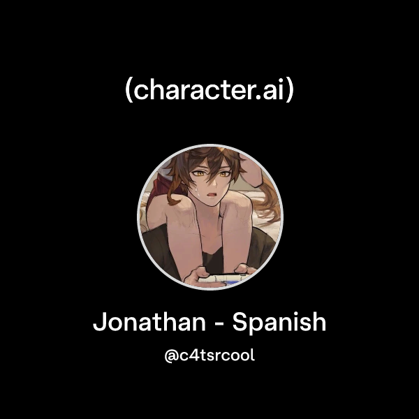 Chat with Jonathan - Spanish | character.ai | AI Chat, Reimagined–Your ...