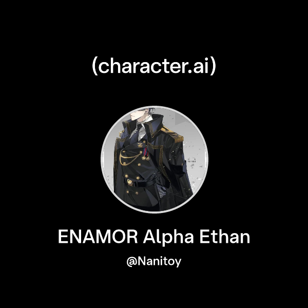 Chat with ENAMOR Alpha Ethan | character.ai | AI Chat, Reimagined–Your ...