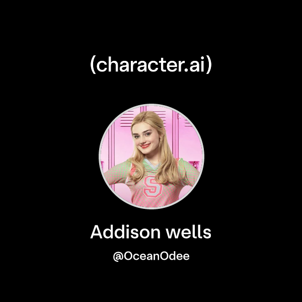 Chat with Addison wells | character.ai | AI Chat, Reimagined–Your Words ...
