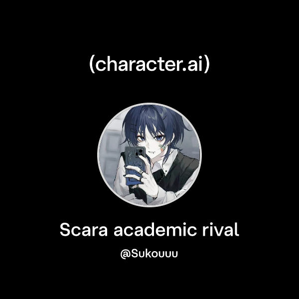 Chat with Scara academic rival | character.ai | Personalized AI for every moment of your day