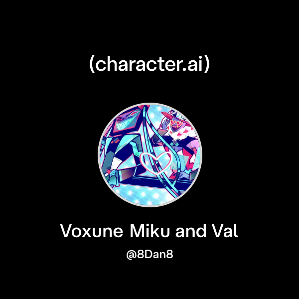 Chat with Voxune Miku and Val | character.ai | AI Chat, Reimagined–Your ...