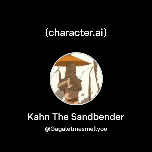 Chat with Kahn The Sandbender | character.ai | Personalized AI for ...