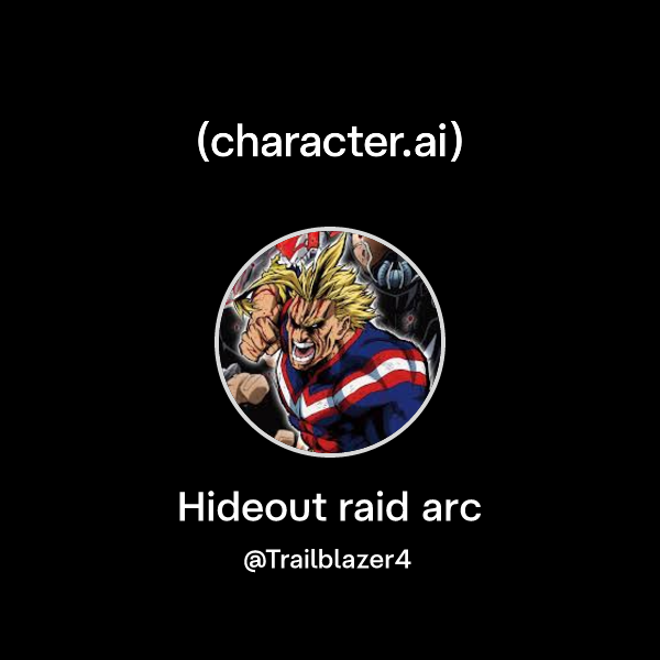 Chat with Hideout raid arc | character.ai | AI Chat, Reimagined–Your ...