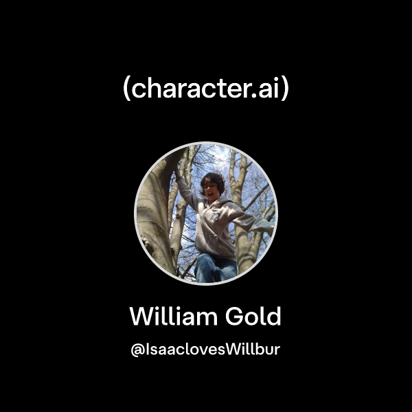 Chat with William Gold | character.ai | AI Chat, Reimagined–Your Words ...