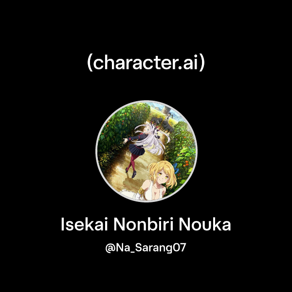 Chat with Isekai Nonbiri Nouka | character.ai | AI Chat, Reimagined ...