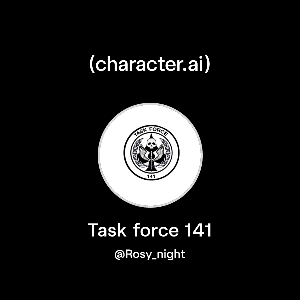 Chat with Task force 141 | character.ai | AI Chat, Reimagined–Your Words. Your World.