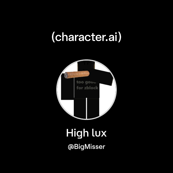 Chat with High lux | character.ai | AI Chat, Reimagined–Your Words ...