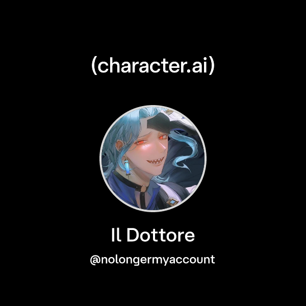 Chat with Il Dottore | character.ai | Personalized AI for every moment ...