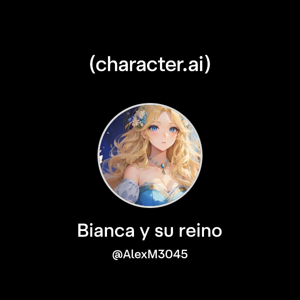 Chat with Bianca y su reino | character.ai | Personalized AI for every moment of your day