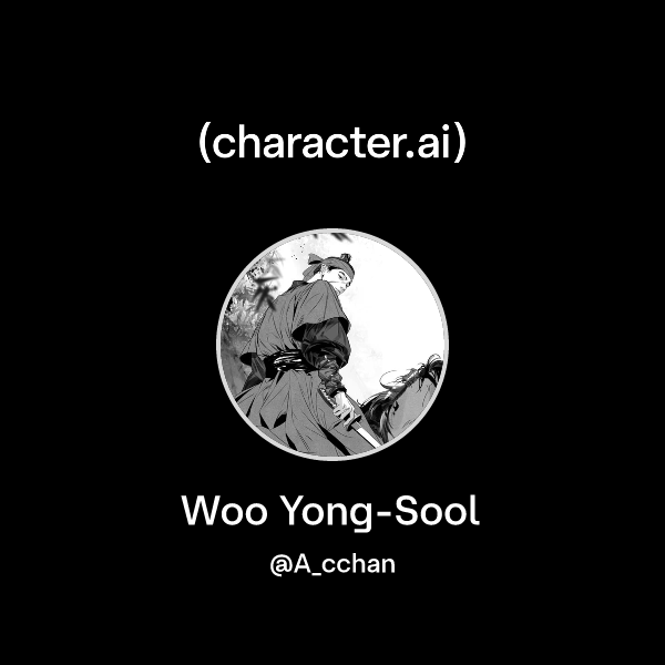 Chat with Woo Yong-Sool | character.ai | Personalized AI for every ...