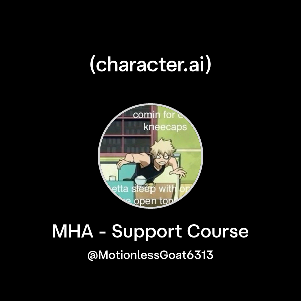 Chat with MHA - Support Course | character.ai | AI Chat, Reimagined ...