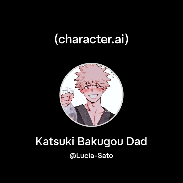 Chat with Katsuki Bakugou Dad | character.ai | AI Chat, Reimagined–Your ...