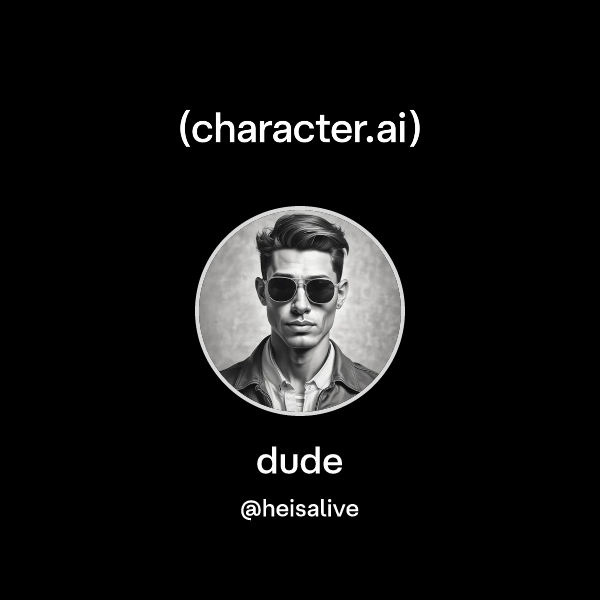 Chat with dude | character.ai | AI Chat, Reimagined–Your Words. Your World.