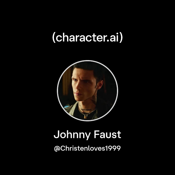 Chat with Johnny Faust | character.ai | Personalized AI for every ...