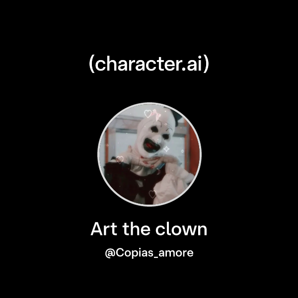 Chat with Art the clown | character.ai | Personalized AI for every moment of your day