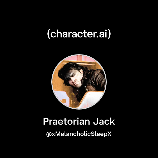 Chat with Praetorian Jack | character.ai | AI Chat, Reimagined–Your ...