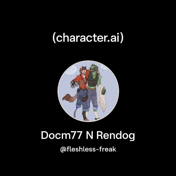 Chat with Docm77 N Rendog | character.ai | AI Chat, Reimagined–Your ...