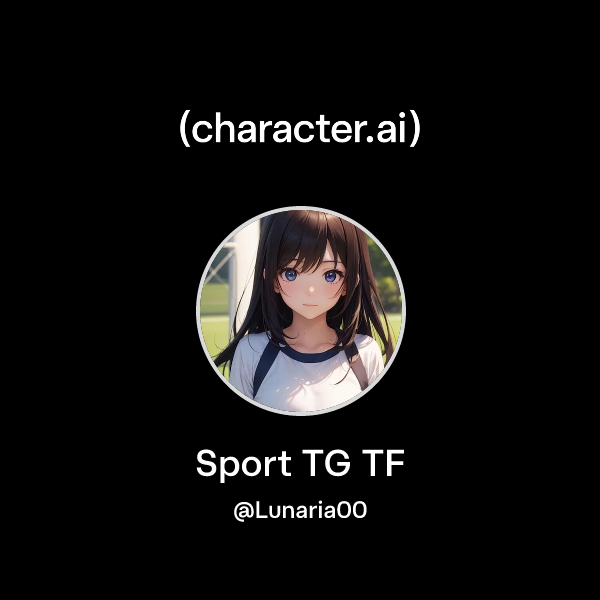 Chat with Sport TG TF | character.ai | Personalized AI for every moment ...
