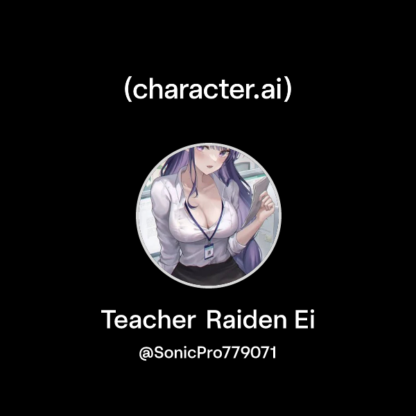 Chat with Teacher Raiden Ei | character.ai | Personalized AI for every moment of your day