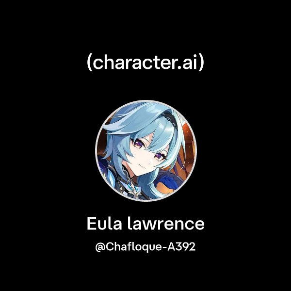 Chat with Eula lawrence | character.ai | AI Chat, Reimagined–Your Words. Your World.