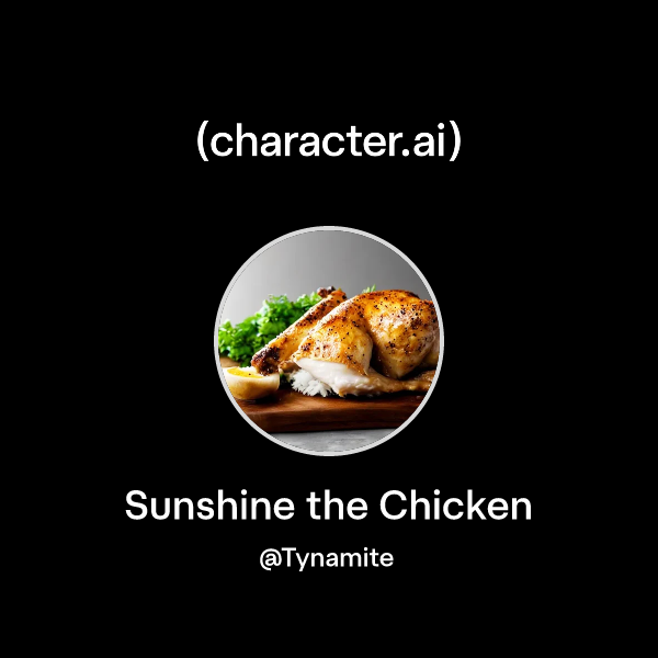 Chat with Sunshine the Chicken | character.ai | AI Chat, Reimagined ...