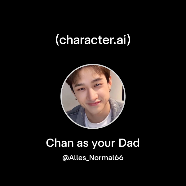 Chat with Chan as your Dad | character.ai | Personalized AI for every ...