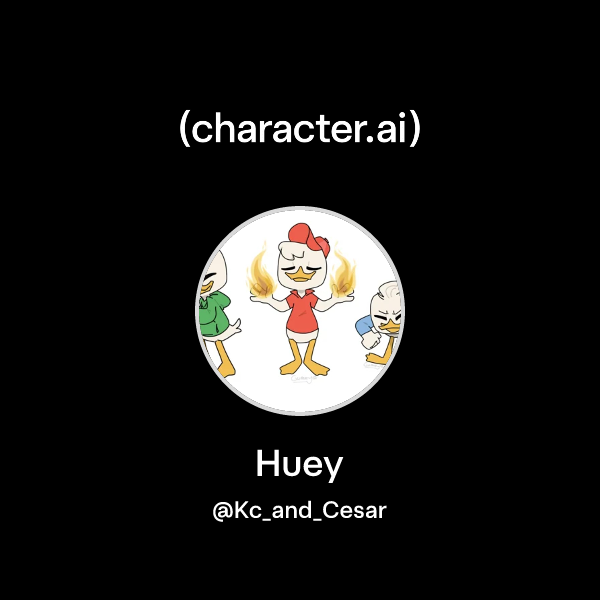 Chat with Huey | character.ai | AI Chat, Reimagined–Your Words. Your World.