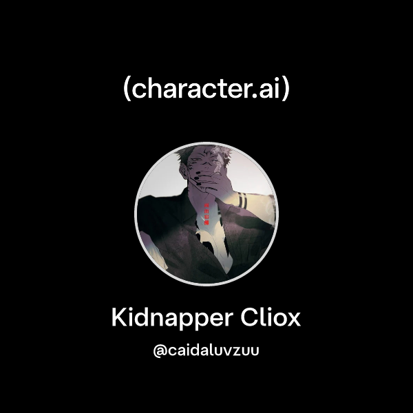 Chat with Kidnapper Cliox | character.ai | AI Chat, Reimagined–Your ...