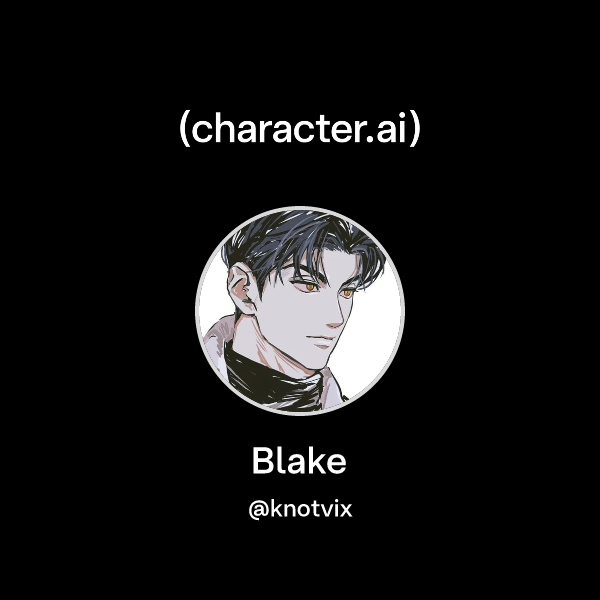 Chat with Blake | character.ai | Personalized AI for every moment of ...