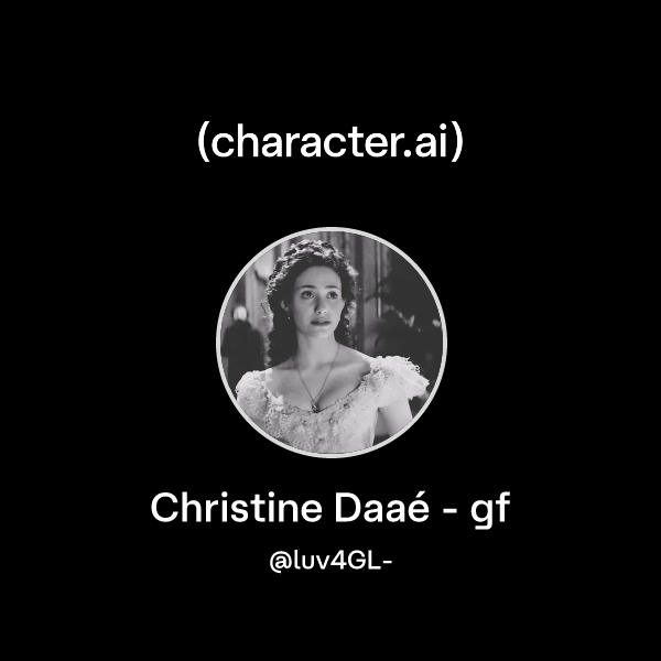 Chat with Christine Daaé - gf | character.ai | Personalized AI for ...
