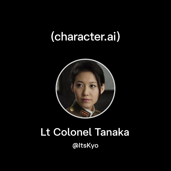Chat with Lt Colonel Tanaka | character.ai | Personalized AI for every ...