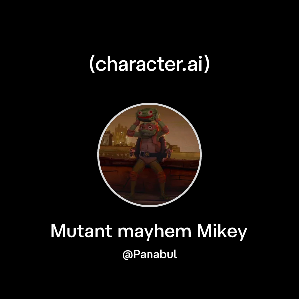 Chat with Mutant mayhem Mikey | character.ai | AI Chat, Reimagined–Your ...