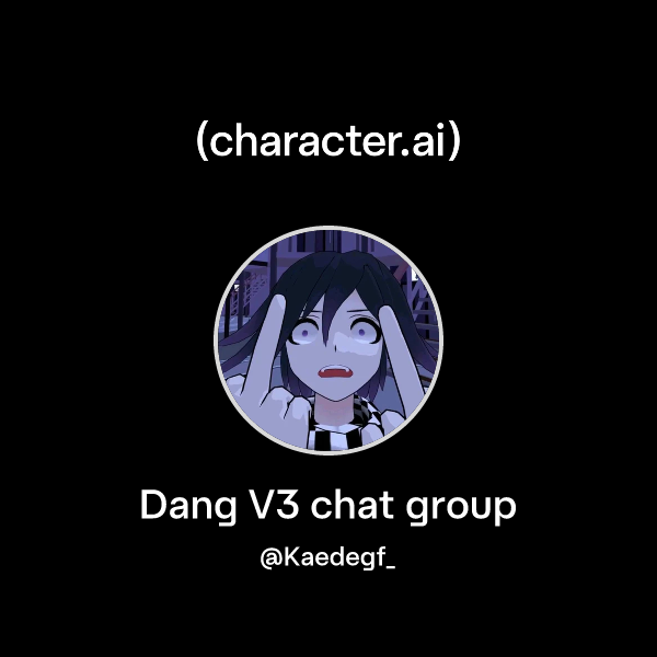 Chat with Dang V3 chat group | character.ai | AI Chat, Reimagined–Your ...